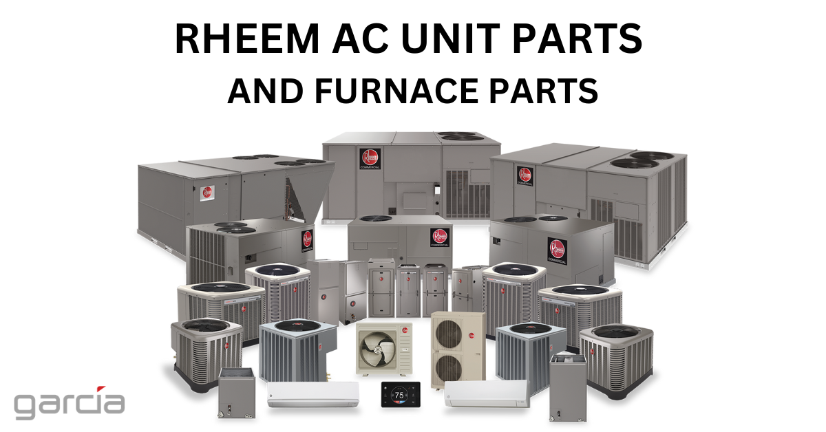 Rheem AC Unit Parts and Furnace Parts: Your Trusted Supplier