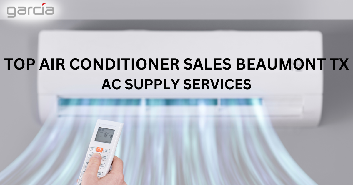 Top Air Conditioner Sales Beaumont TX | AC Supply Services